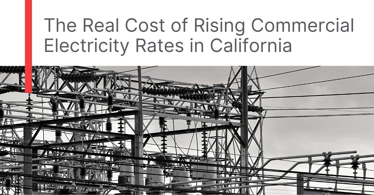 The Real Cost of Rising Commercial Electricity Rates in California ...
